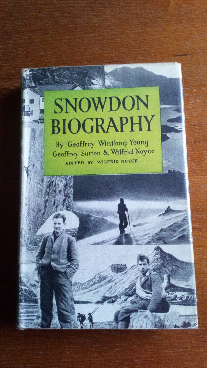 Snowdon Biography by Winthrop Young, Geoffrey; Sutton, Geoffrey & Noyce ...