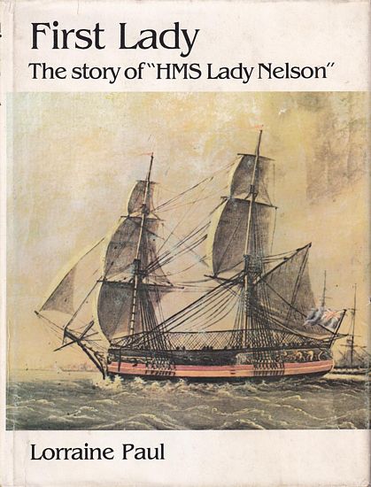 FIRST LADY - The story of "HMS Lady Nelson" by PAUL, Lorraine: (1982 ...