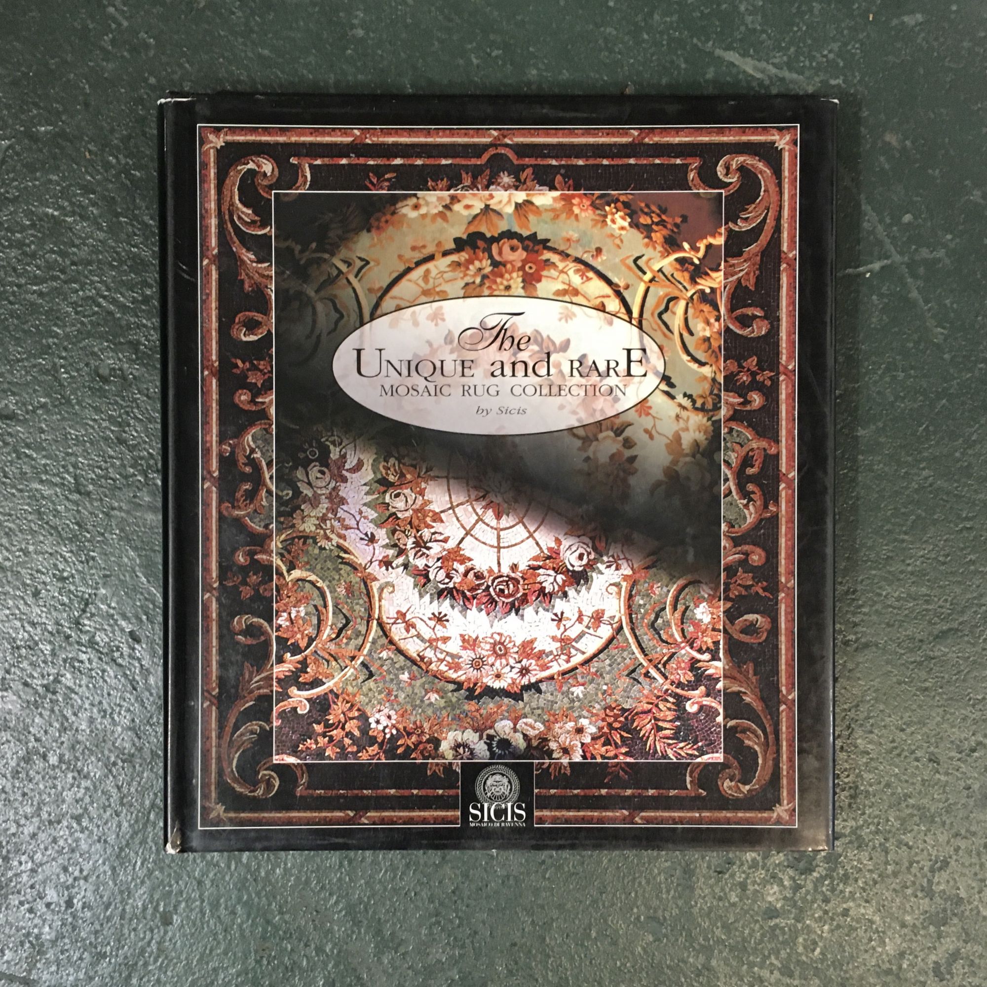 The Unique and Rare Mosaic Rug Collection by SICIS: Very Good Hardcover ...