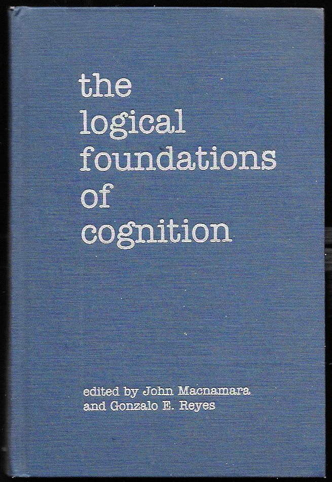 The Logical Foundations Of Cognition By John Macnamara And Gonzalo E Reyes As New Hardcover
