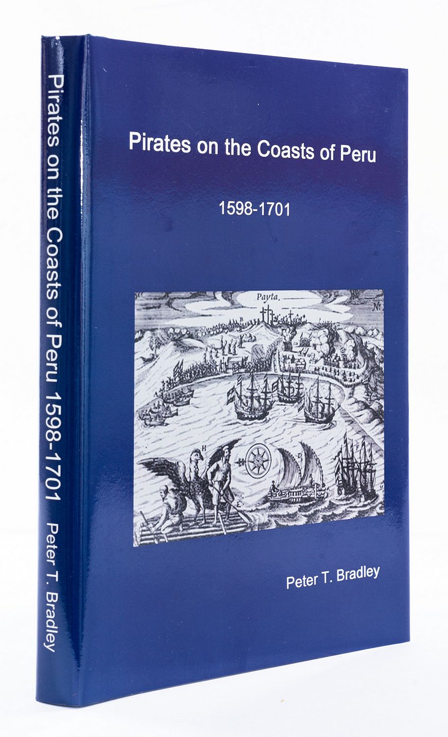 Pirates on the Coasts of Peru. by BRADLEY, Peter T.: (2008) | Robert ...