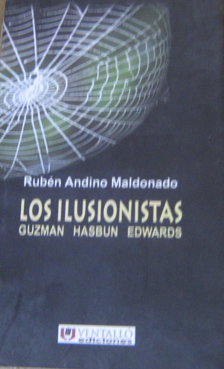 Guzmán - Hasbún - Edwards : Los Ilusionistas. Prólogo Jorge Arrate Mac ...