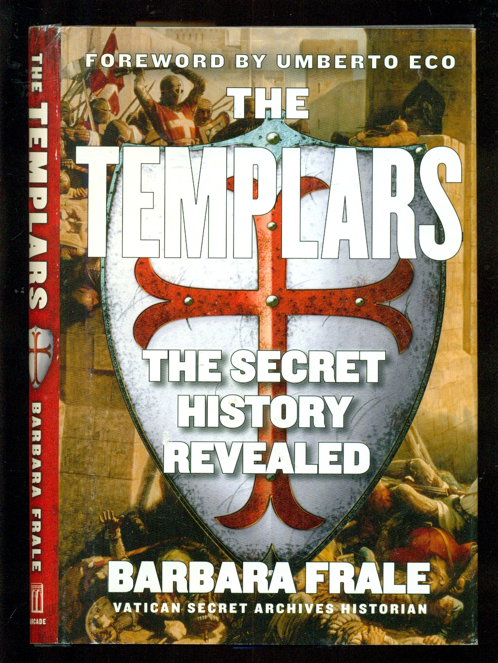 The Templars: The Secret History Revealed by Frale, Barbara; Eco ...