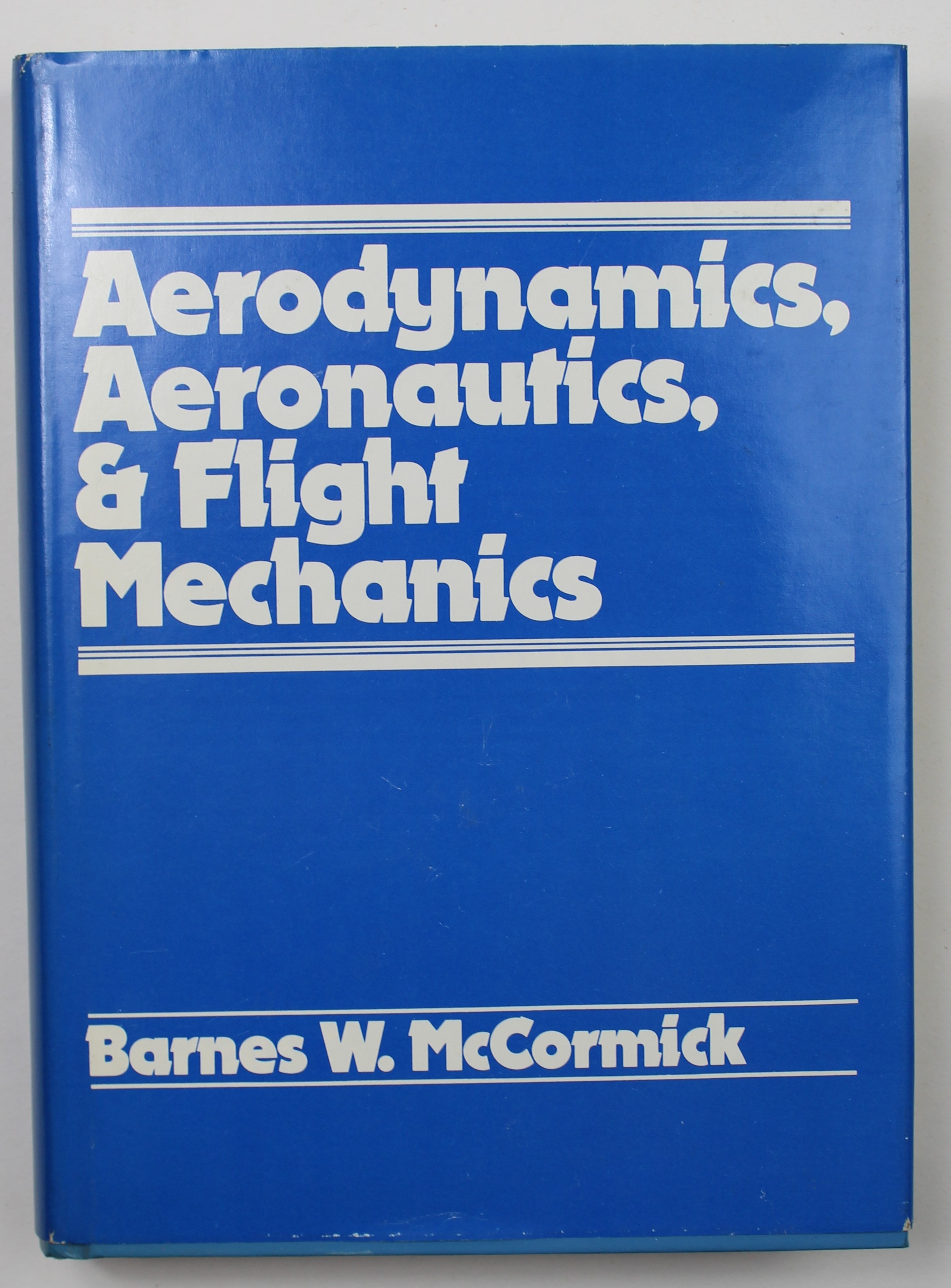 Aerodynamics, Aeronautics and Flight Mechanics by McCormick, Barnes W ...