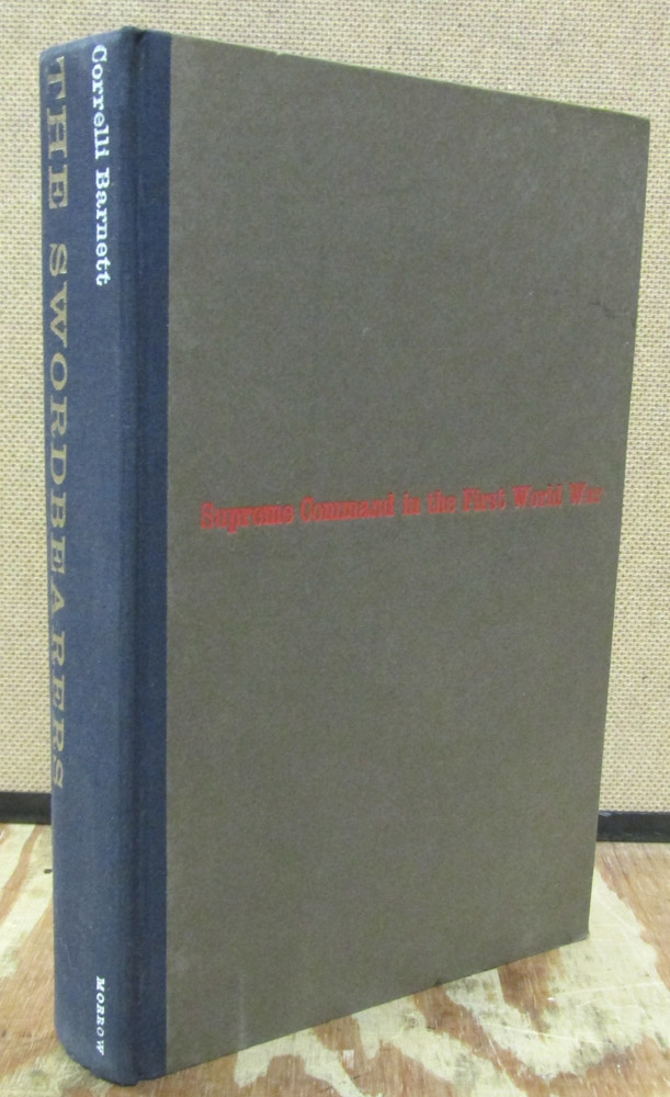 The Swordbearers: Supreme Command in the First World War by Barnett ...