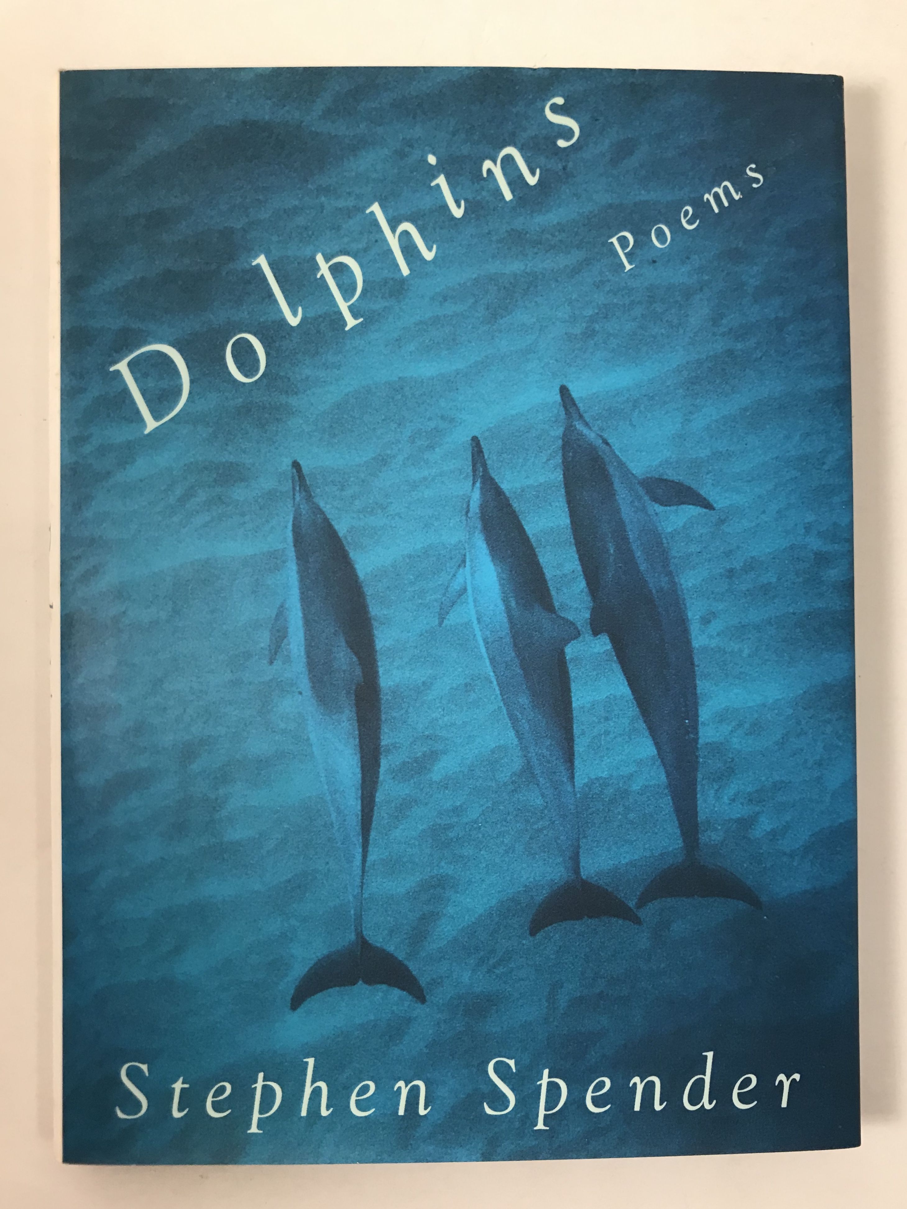 Dolphins Poems by Spender, Stephen: Fine Hardcover (1994) First Edition ...