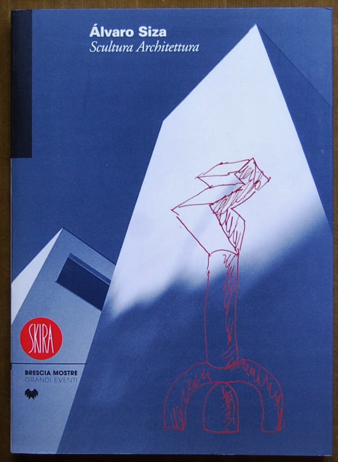 ALVARO SIZA. SCULTURA ARCHITETTURA. by Croset Pierre Alain: (1999 ...