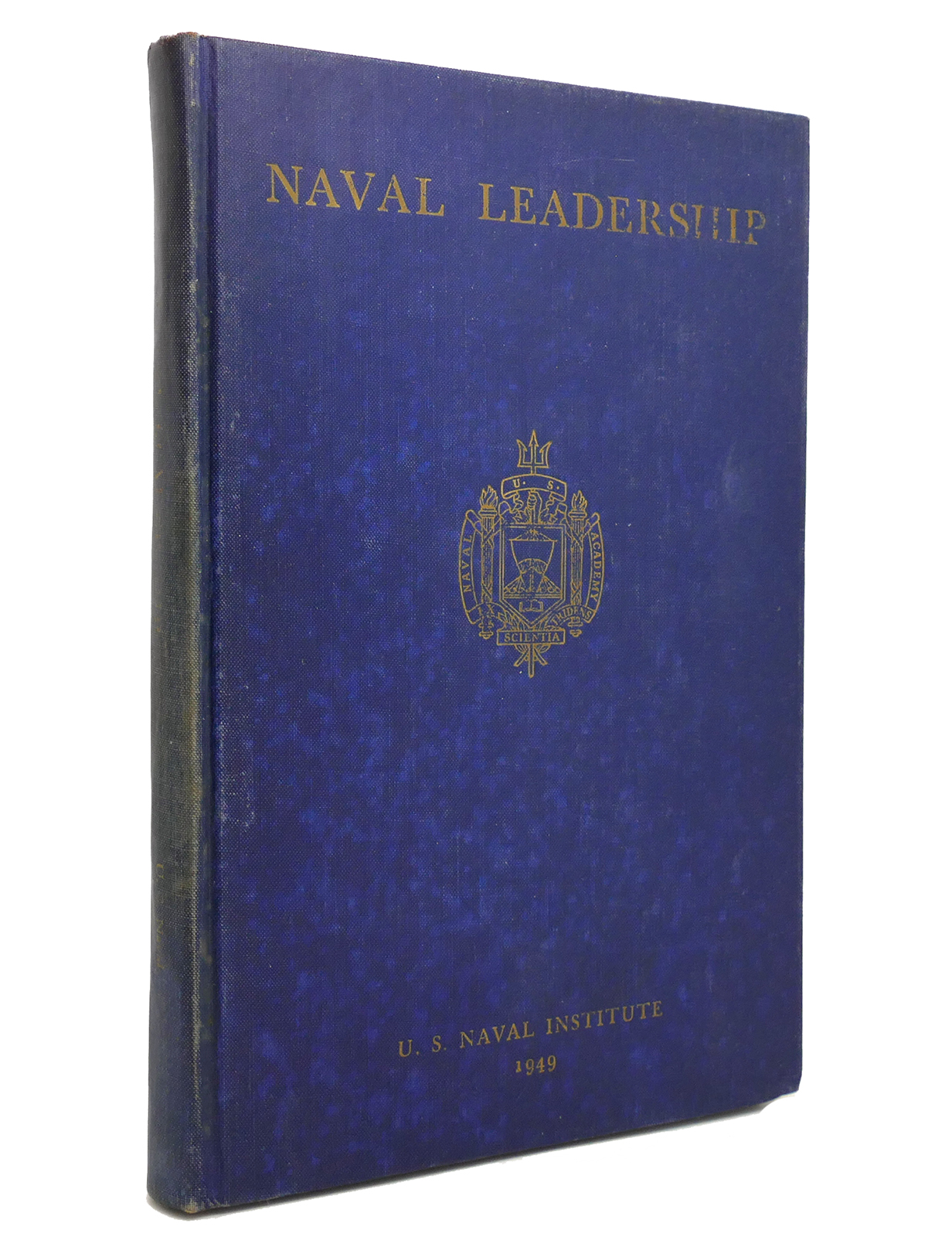 NAVAL LEADERSHIP by Rear Admiral J. L. Holloway: Hardcover (1949) First ...