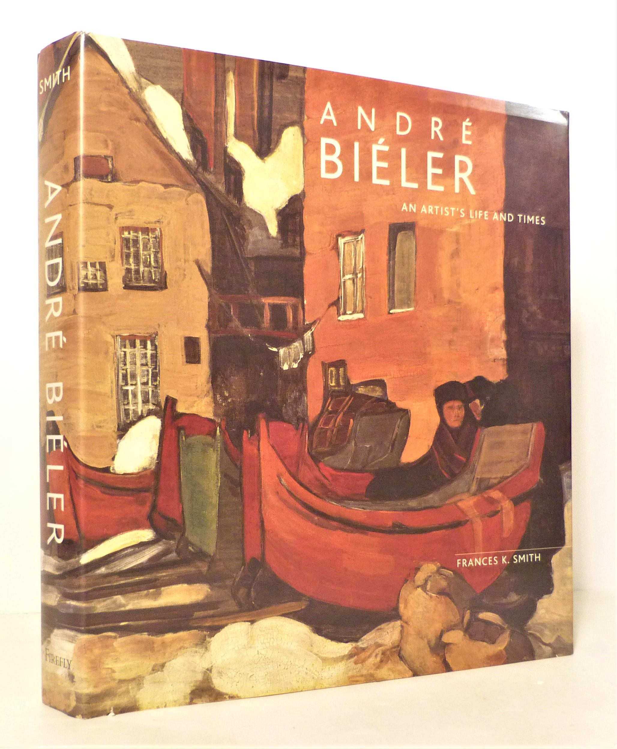 Andre Biéler : An Artist's Life and Times by Smith, Frances K.: Near ...