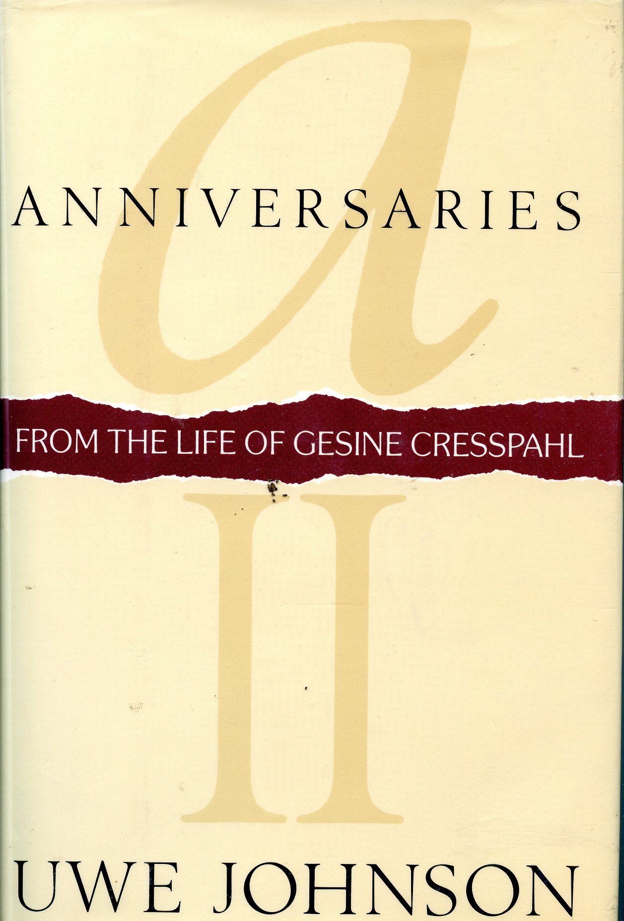 ANNIVERSARIES : FROM THE LIFE OF GESINE CRESSPAHL [TWO VOLUMES] by ...
