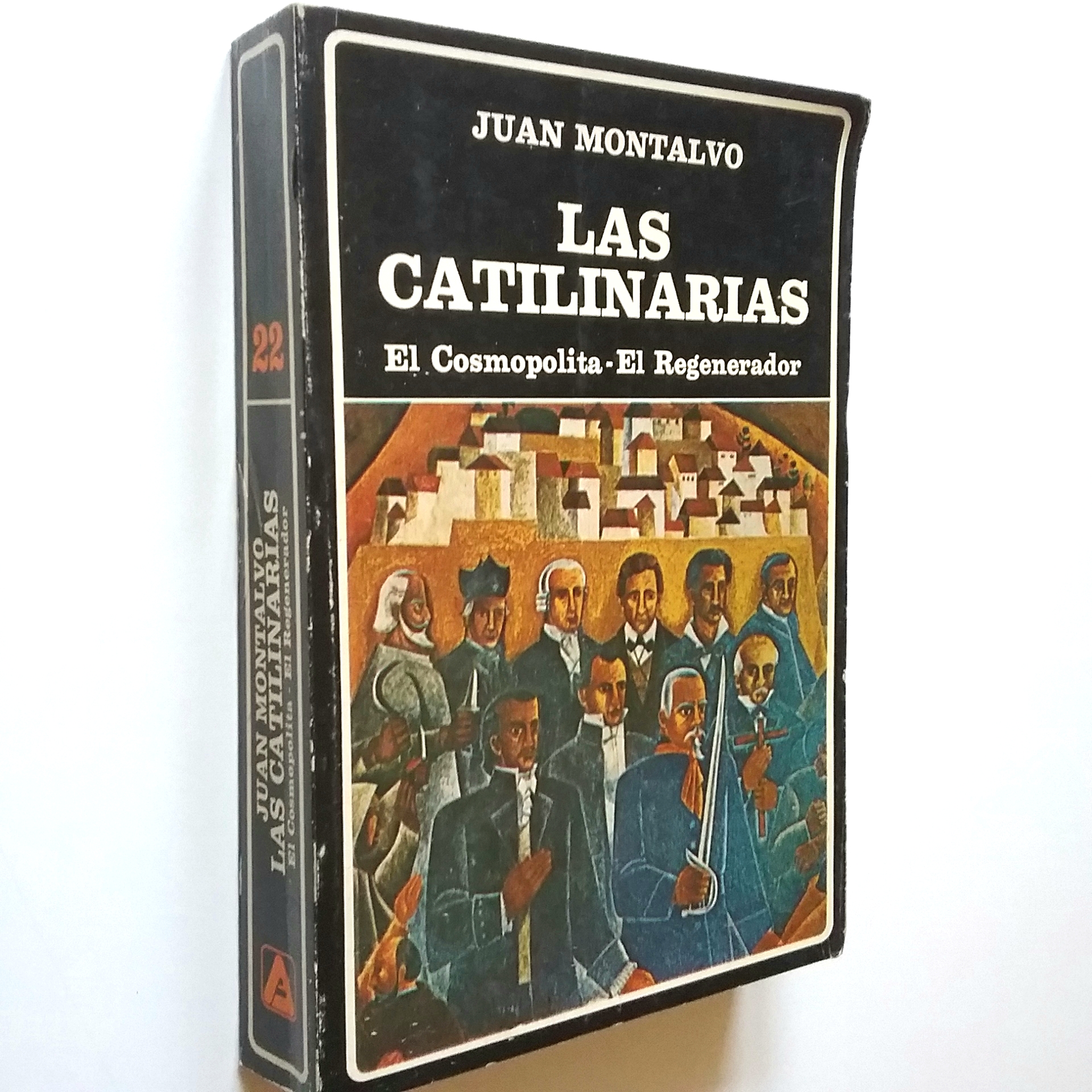 Las Catilinarias. El Cosmopolita - El Regenerador by Juan Montalvo ...