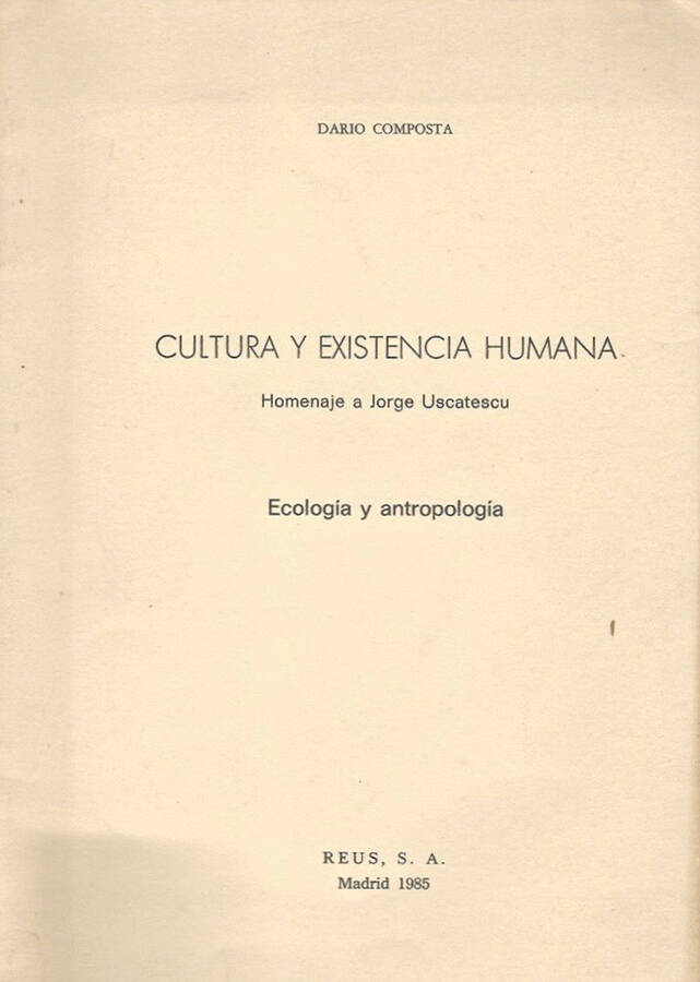 Cultura y Existencia Humana Homenaje a Jeorge Uscatescu - Ecologia y ...
