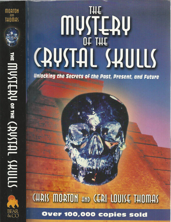The mystery of the Crystal Skulls Unlocking the Secrets of the past ...