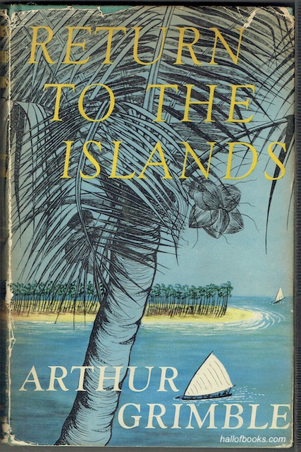 Return To The Islands by Arthur Grimble: Very Good Hardback (1957) 1st ...