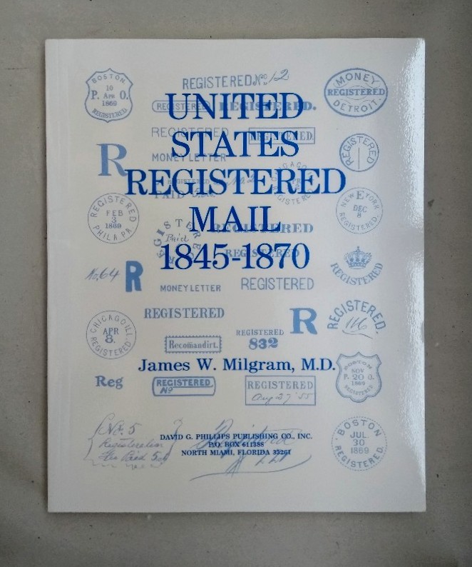 United States Registered Mail 1845-1870. von Milgram, James W.:: Sehr ...