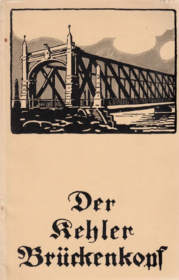 Der Kehler Brückenkopf: Eine Schilderung besetzten deutschen Gebietes ...