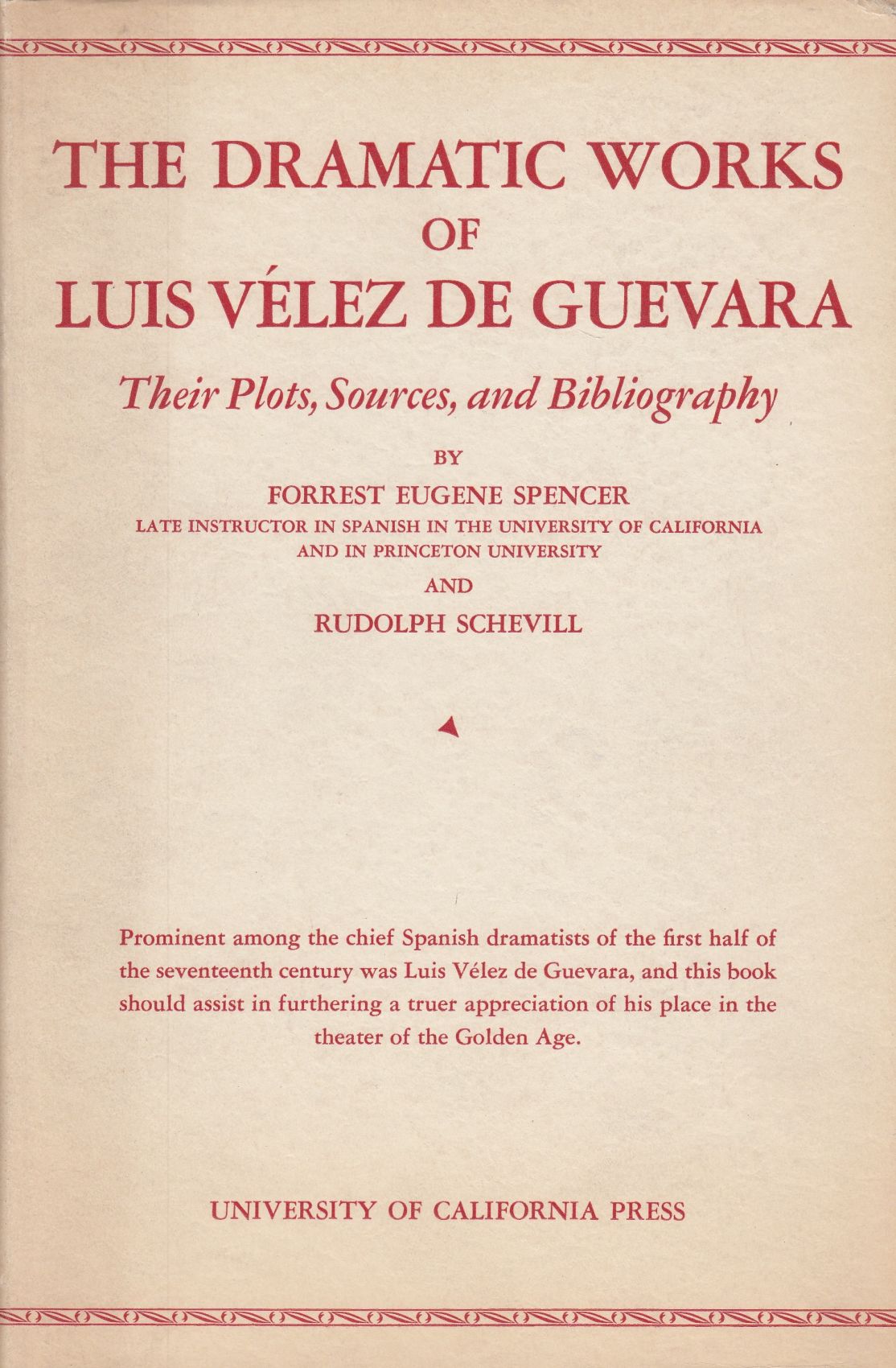 The dramatic Works of Luis Vélez de Guevera: Their Plots, Sources, and ...