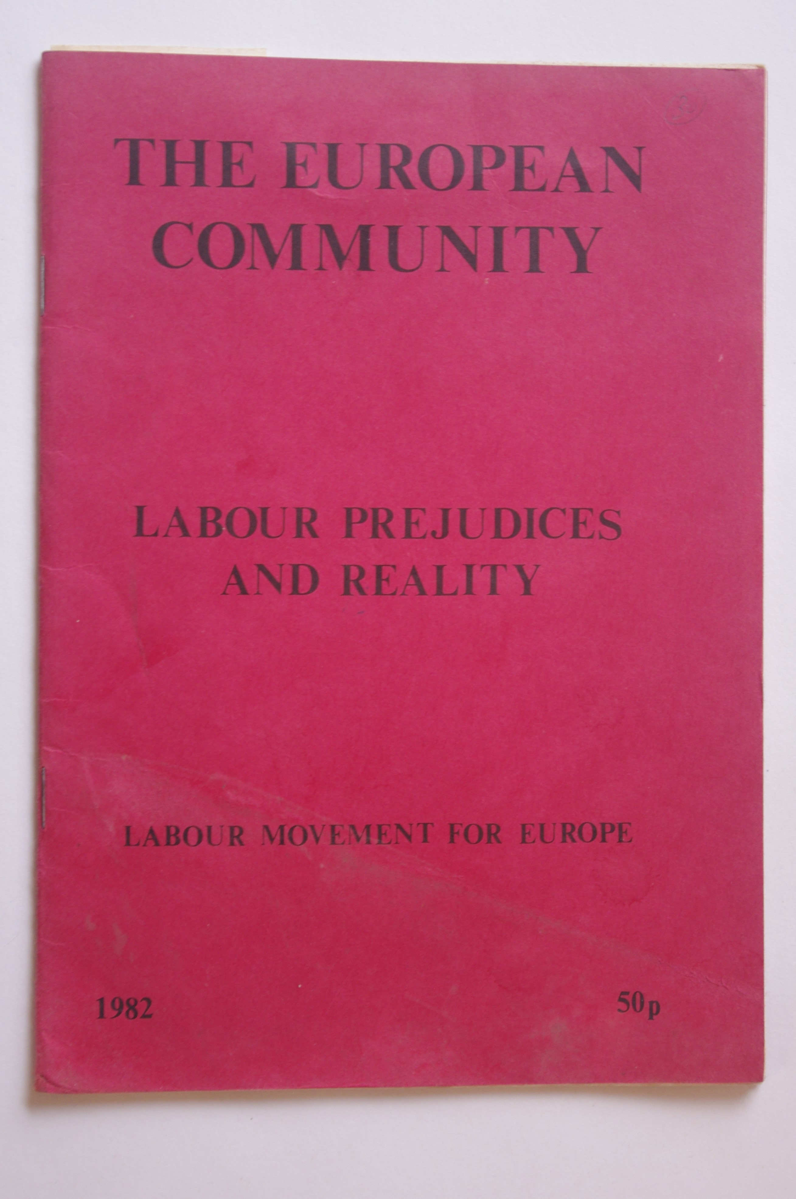 The European Community: Labour Prejudices and Reality: Good Soft cover ...