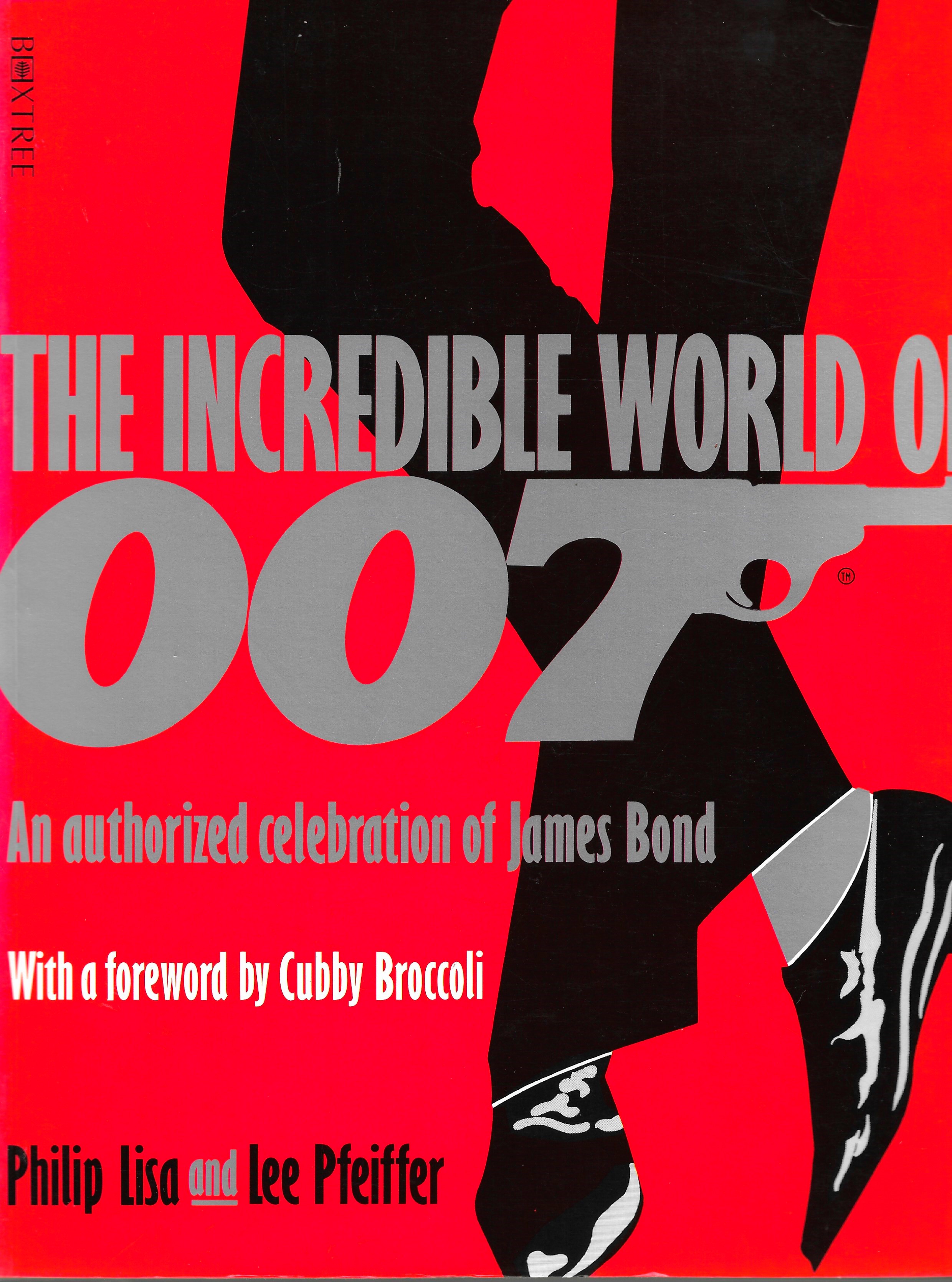 The Incredible World of 007 : An Authorized Celebration of James Bond ...