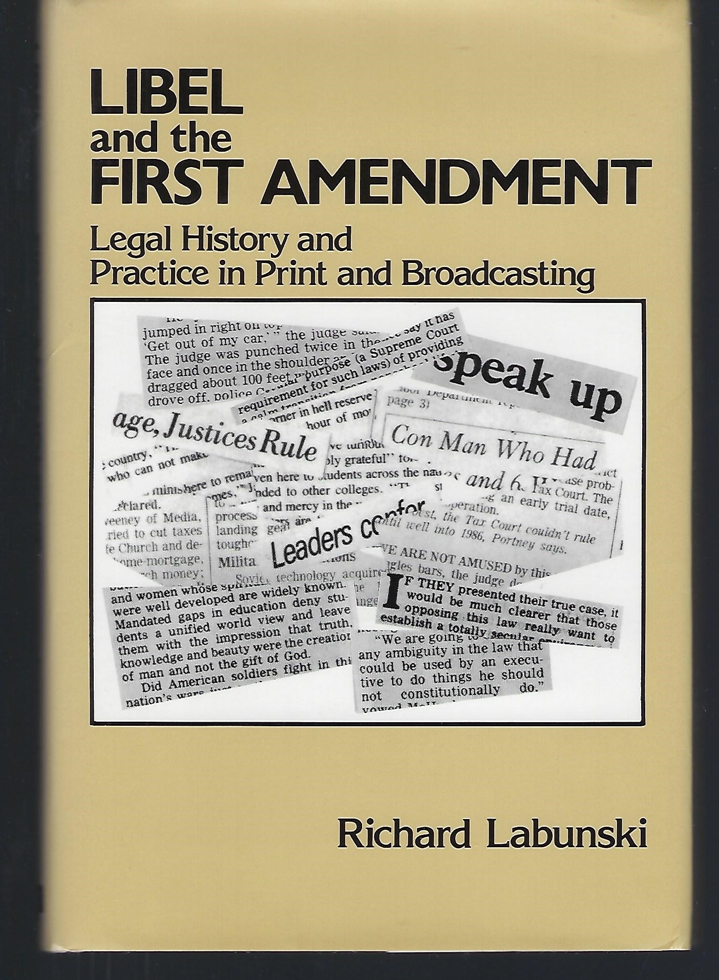Libel and the First Amendment: Legal History and Practice in Print and ...