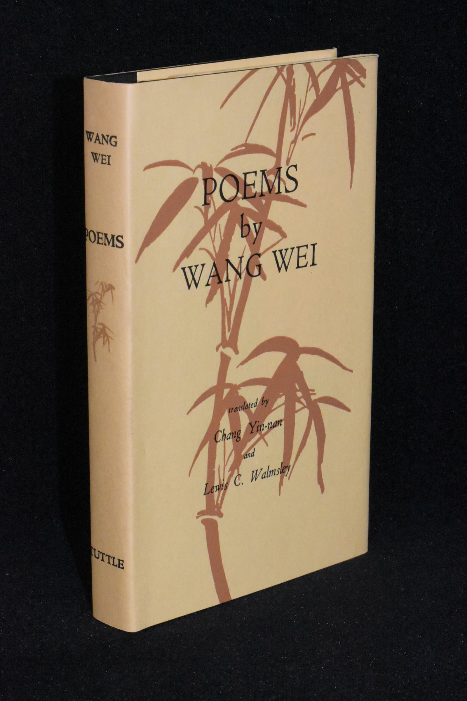 Poems by Wang Wei by Wang Wei; Translated by Chang Yin-nan and Lewis C ...