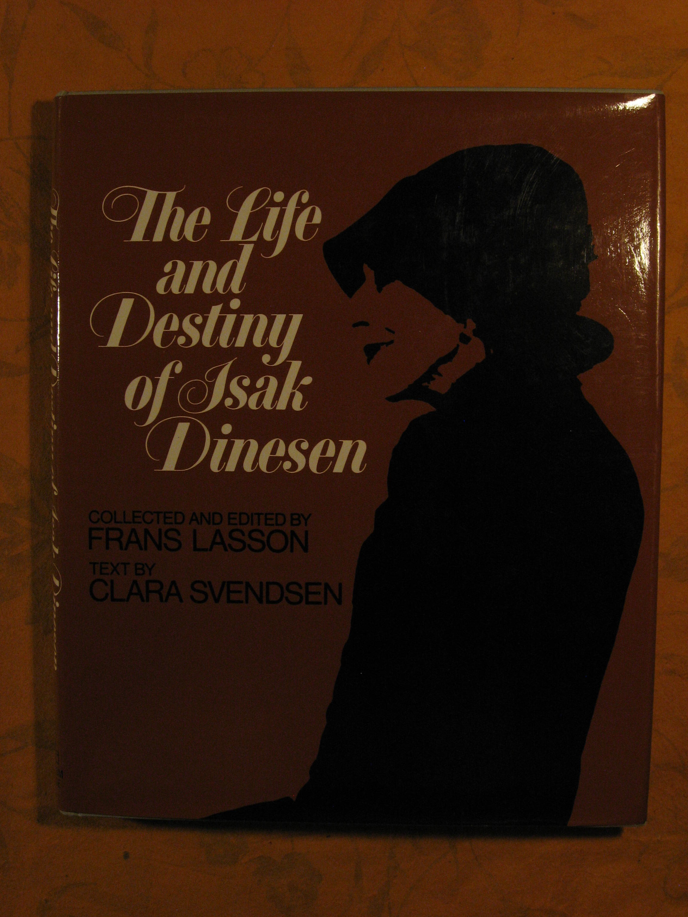 The Life and Destiny of Isak Dinesen by Svendsen, Clara: Fine Hard ...