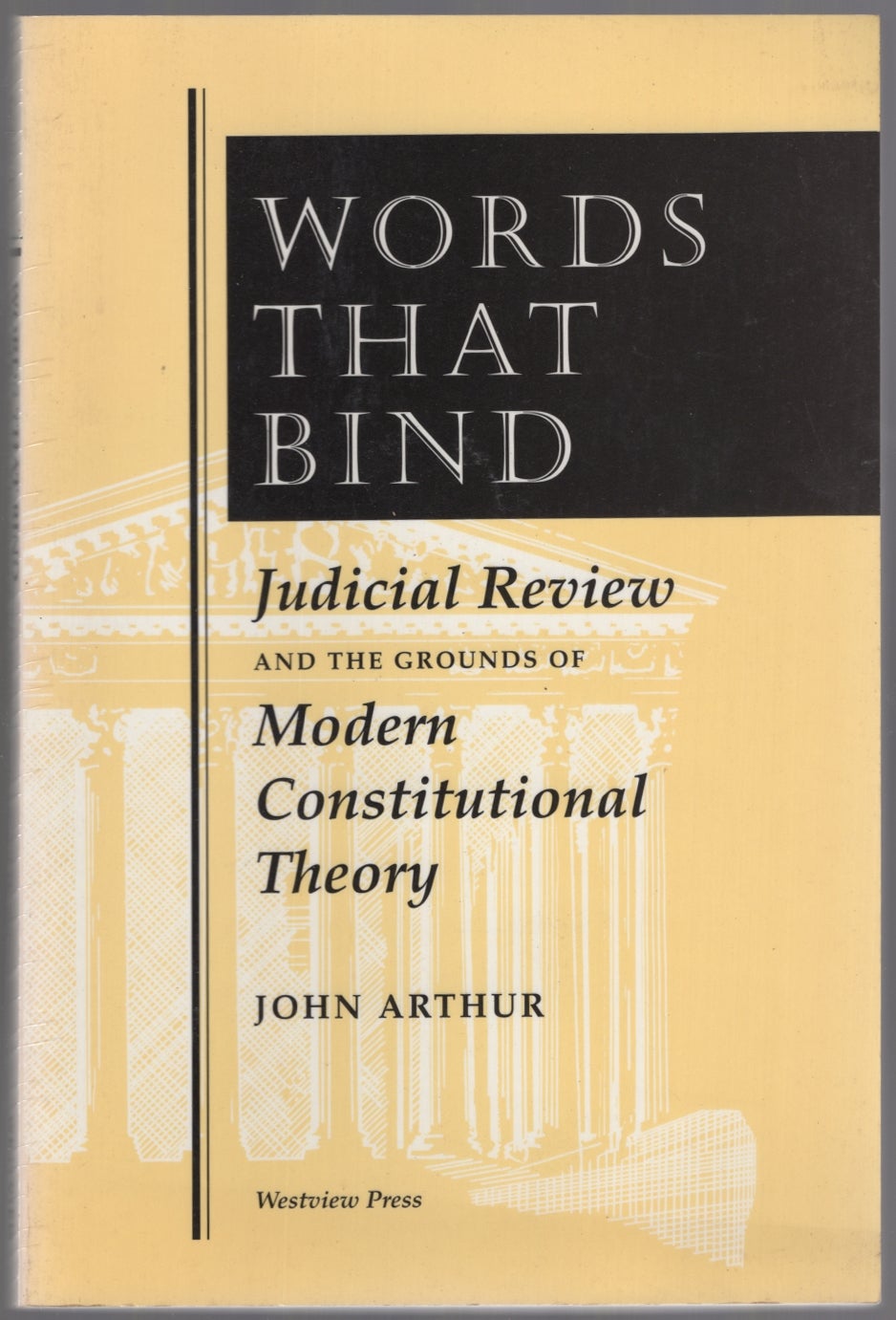 Words That Bind: Judicial Review and the Grounds of Modern ... Words That Bind: Judicial Review and the Grounds of Modern ...