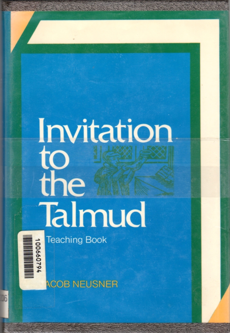 Invitation to the Talmud: A Teaching Book by Neusner, Jacob: Very Good ...
