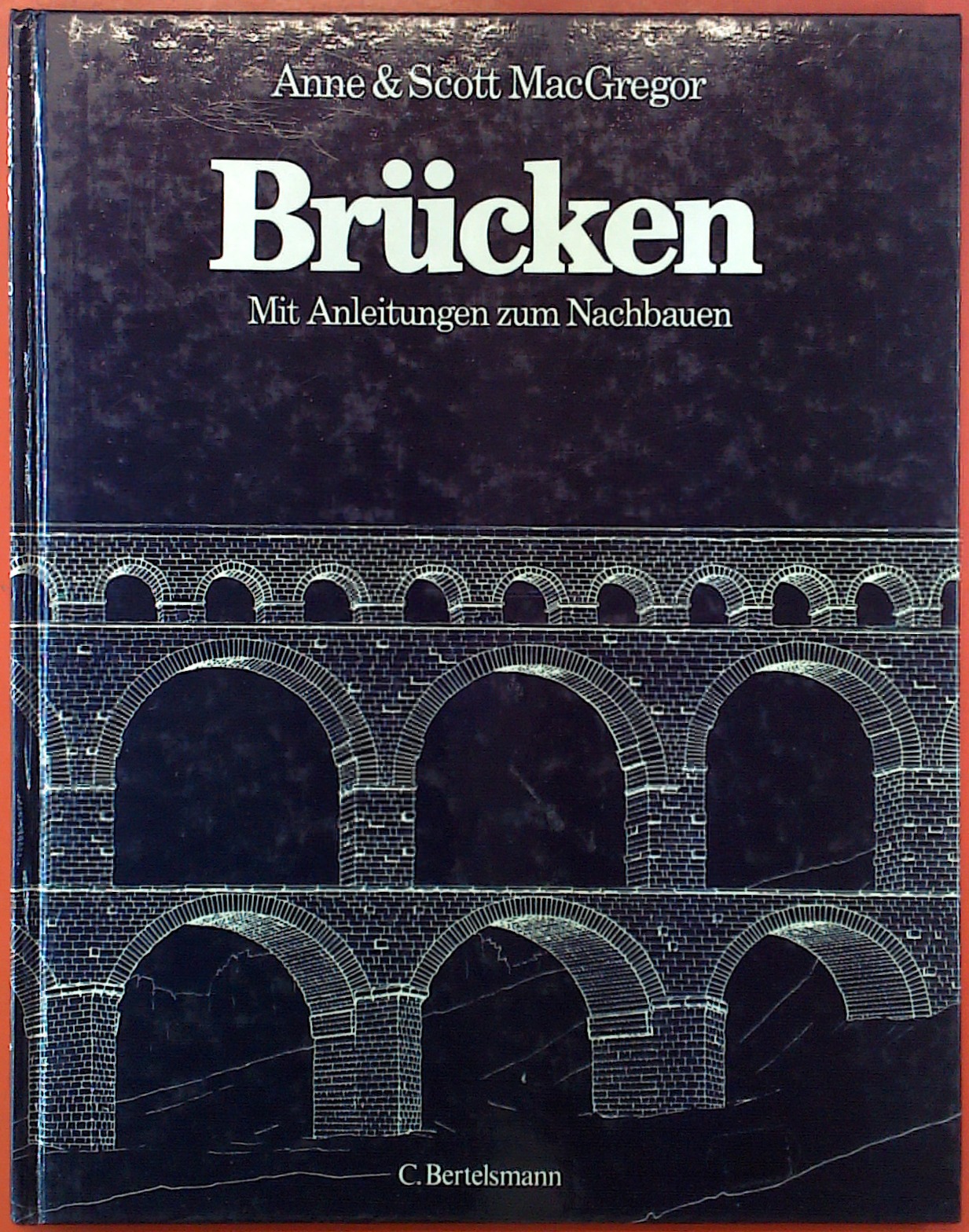 Brücken. Mit Anleitungen zum Nachbauen von Anne & Scott MacGregor: very ...