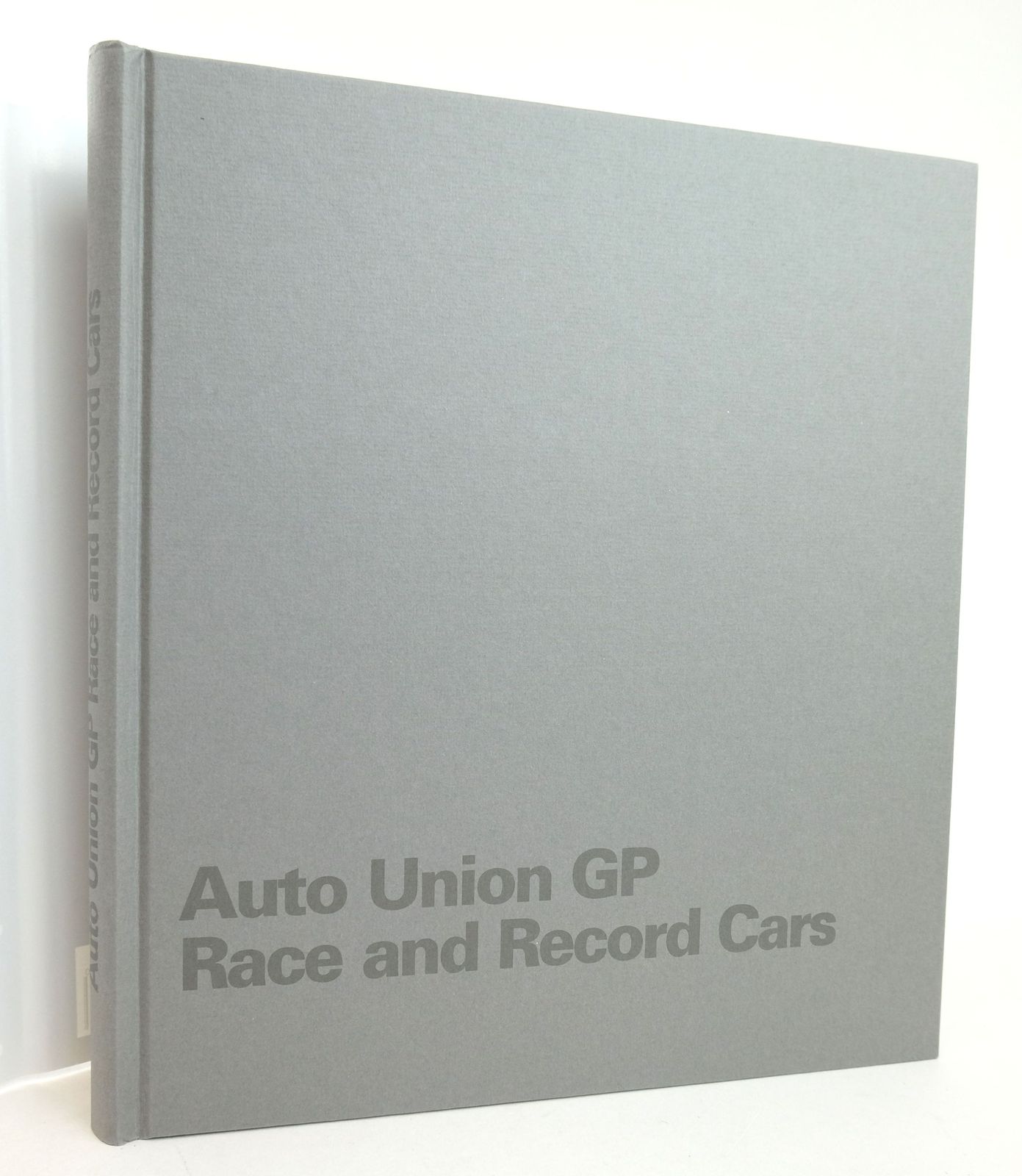 AUTO UNION GP RACE AND RECORD CARS: THEIR RECONSTRUCTION AND ...
