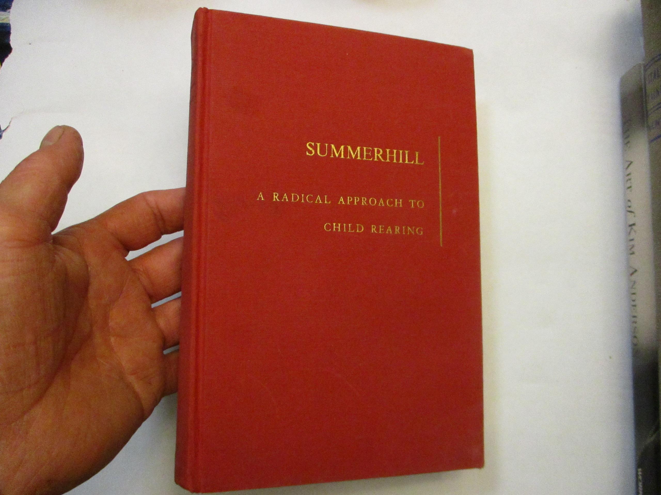 Summerhill A Radical Approach To Child Rearing by A. S. Neill: Good ...