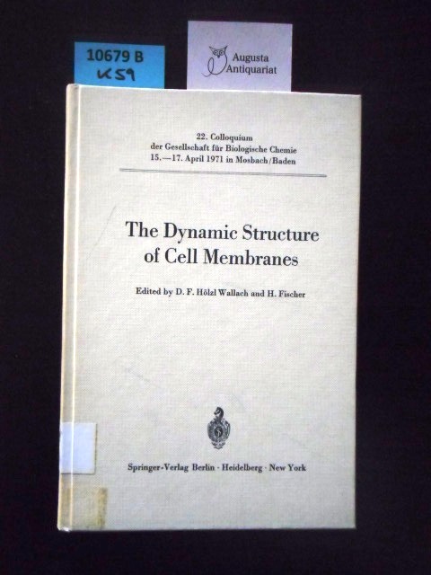 The Dynamic Structure of Cell Membranes. With 87 figures. by ...