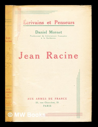 Jean Racine by Mornet, Daniel (1878-1954): (1944) First Edition. | MW ...
