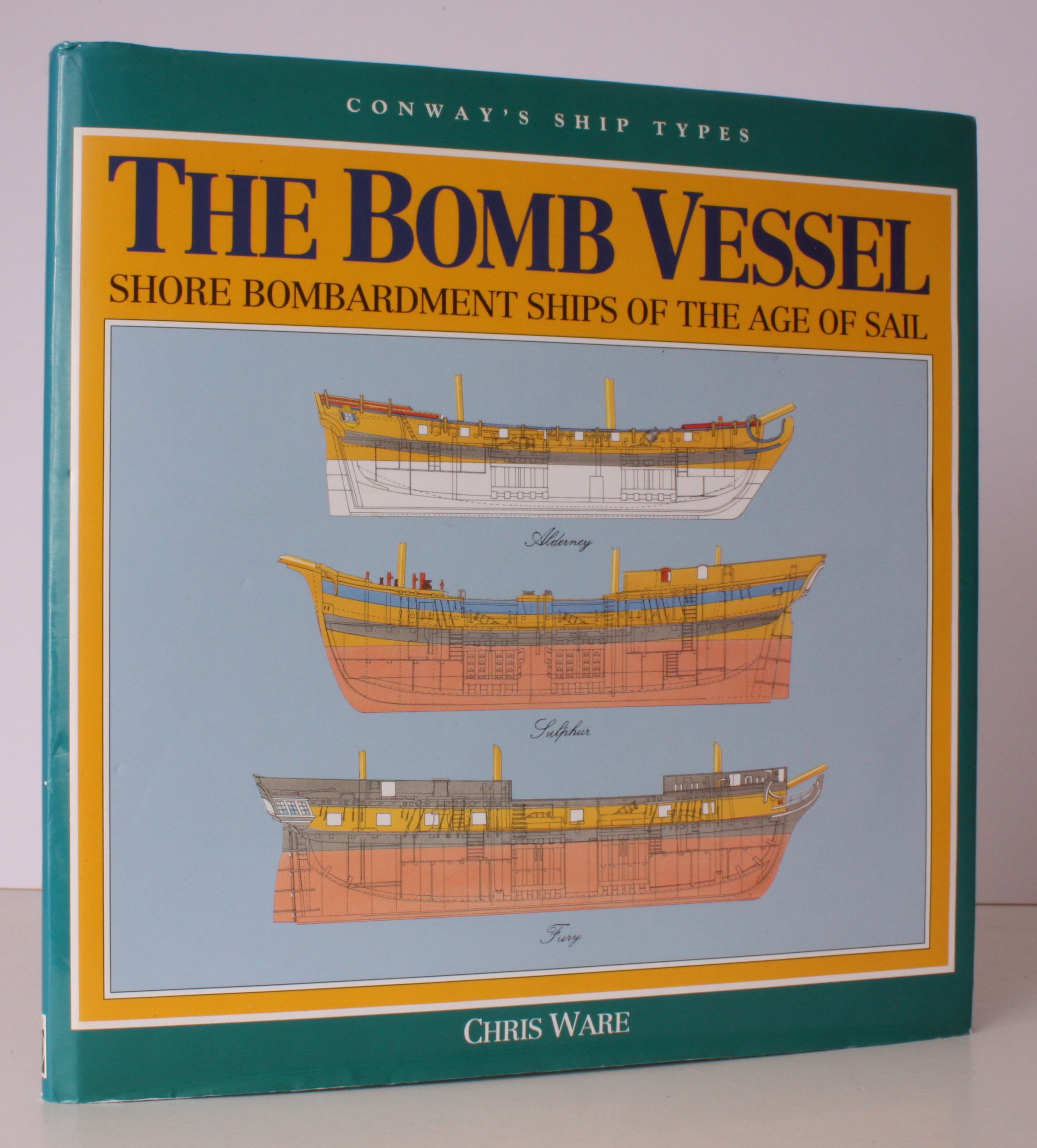The Bomb Vessel. Shore Bombardment Ships of the Age of Sail ...