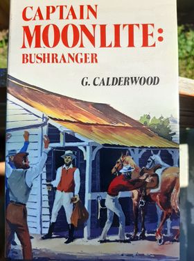 Captain Moonlite: Bushranger by G. Calderwood: Very Good Hardcover ...