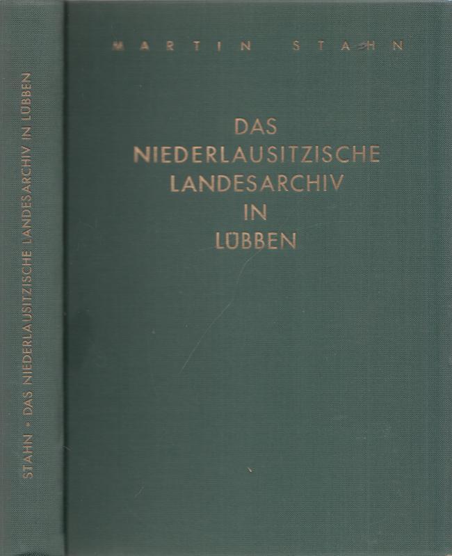 Das Niederlausitzische Landesarchiv in Lübben. by Stahn, Martin (Bearb ...