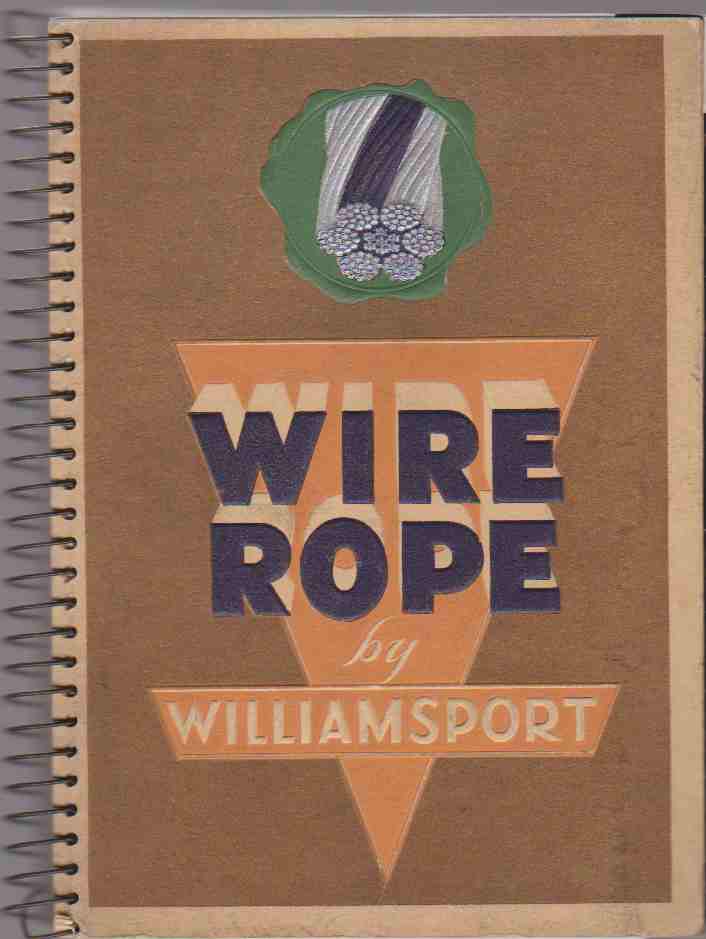 WIRE ROPE BY WILLIAMSPORT. POCKET CATALOG REVISED EDITION NO. 34 by ...