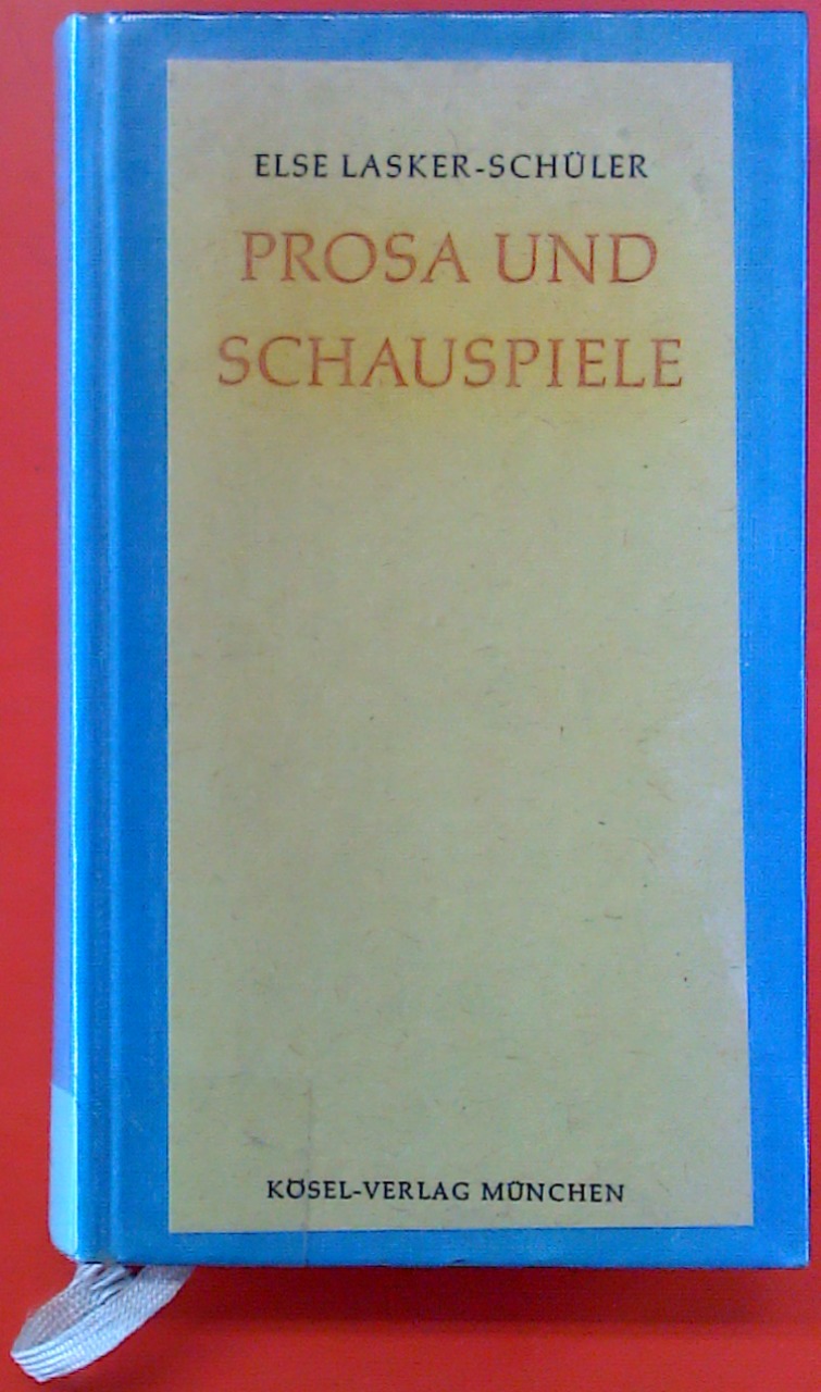 Prosa und Schauspiele 2 Band Gesammelte Werke, von Else Lasker-Schüler ... Prosa und Schauspiele 2 Band Gesammelte Werke, von Else Lasker-Schüler ...