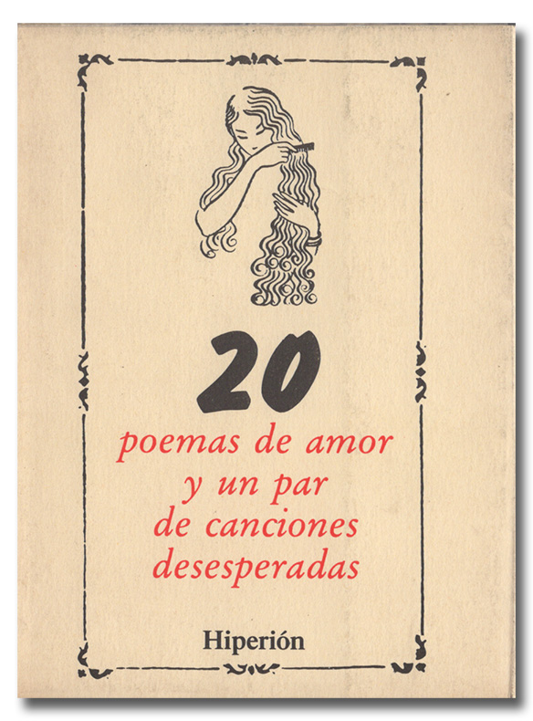 20 poemas de amor y un par de canciones desesperadas de jóvenes ...