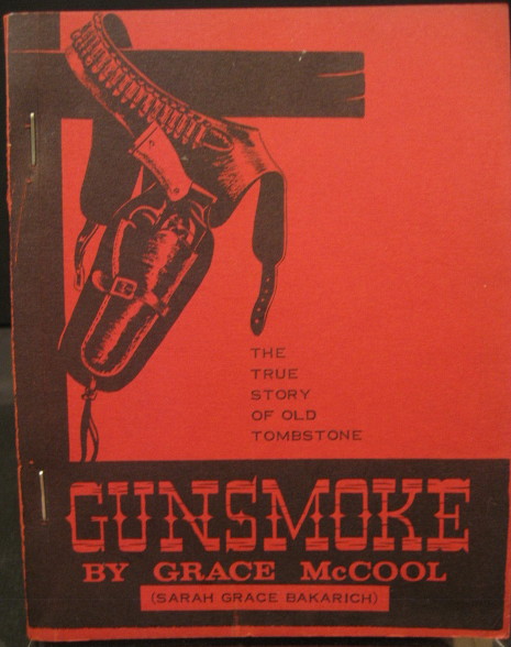 Gunsmoke, The True Story of Old Tombstone by Bakarich, Sarah Grace ...