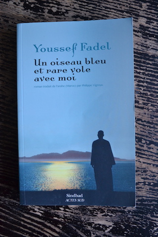 Un oiseau bleu et rare vole avec moi by Youssef Fadel: Très bon Couverture souple (2017) Edition ...
