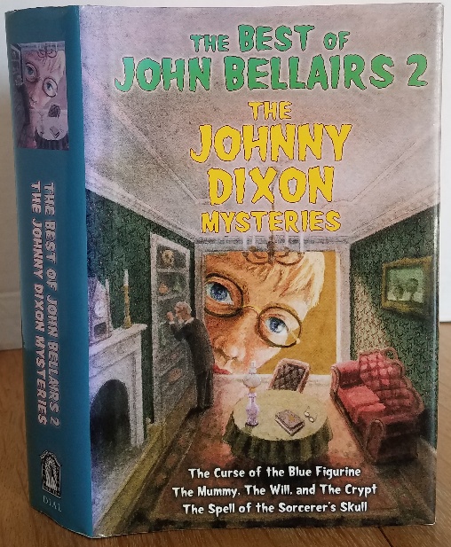 THE BEST OF JOHN BELLAIRS 2 THE JOHNNY DIXON MYSTERIES (THE CURSE OF ...