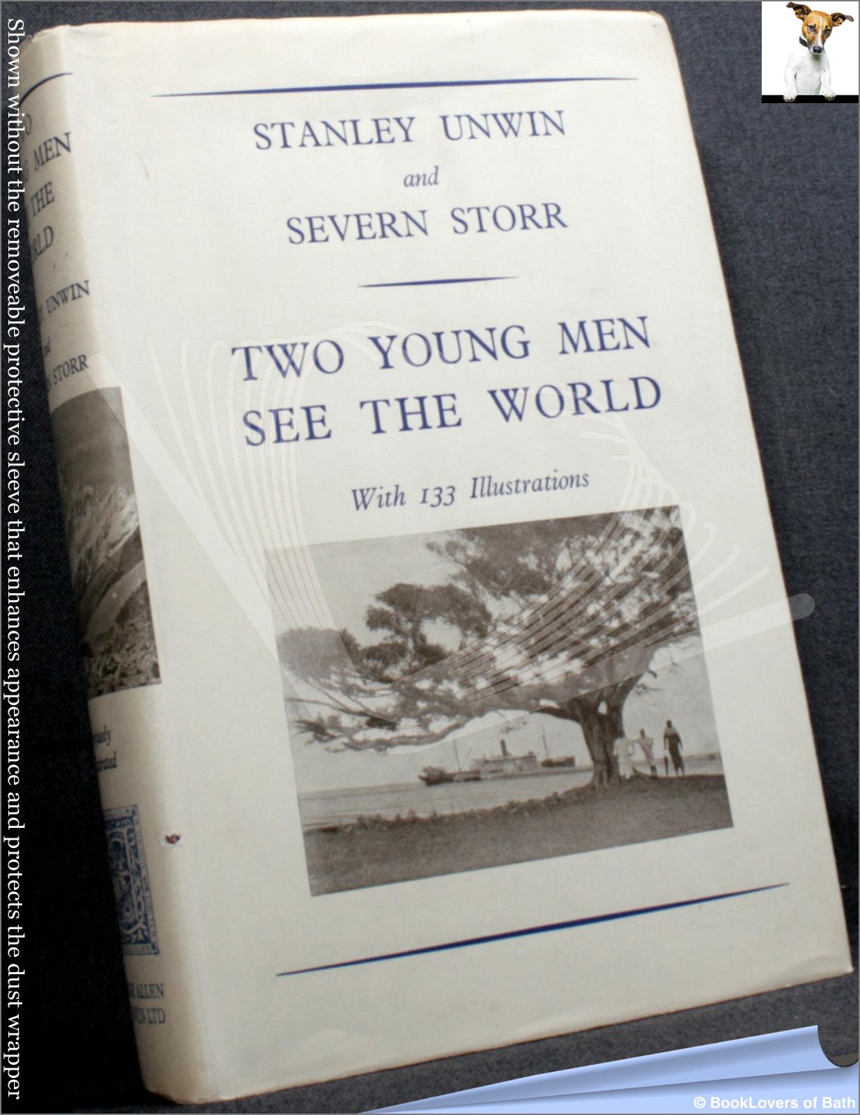 Two Young Men See the World by Stanley Unwin & Severn Storr: Hardback ...