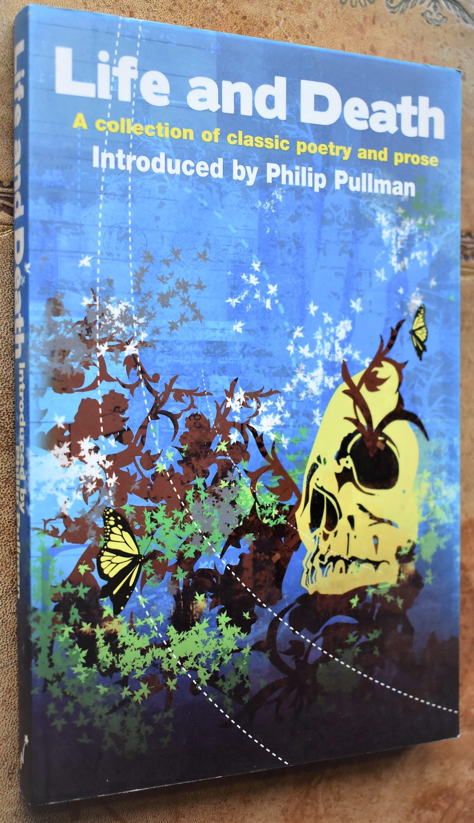 LIFE AND DEATH A Collection Of Classic Poetry And Prose by Philip ...