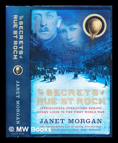 The secrets of Rue St. Roch : intelligence operations behind enemy ...