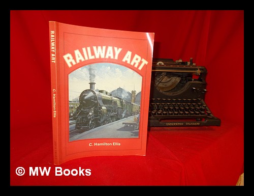 Railway art by Ellis, Cuthbert Hamilton. Hyman, Susan: (1977) First ...