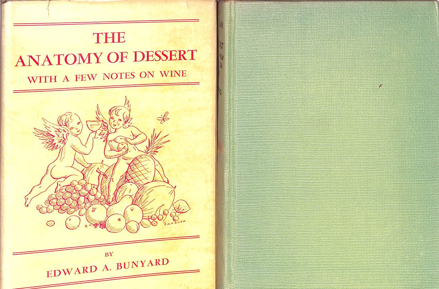 The Anatomy Of Dessert With A Few Notes On Wine By Bunyard Edward A Very Good Hardcover