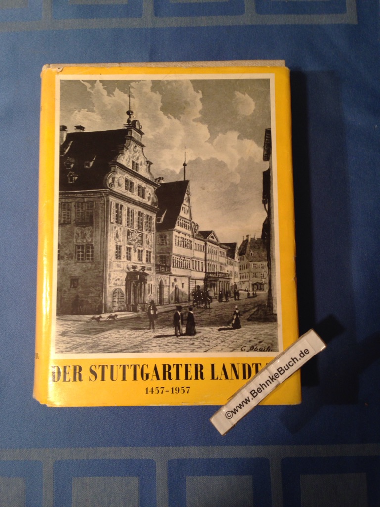 Der Stuttgarter Landtag 1457 - 1957 : Von den Landständen zum ...