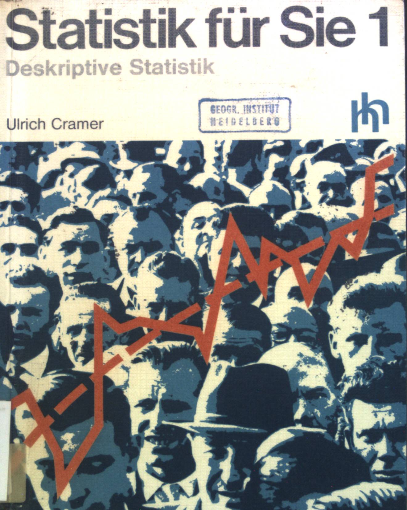 Statistik für Sie 1: Deskriptive Statistik. von Cramer, Ulrich:: Gut ...