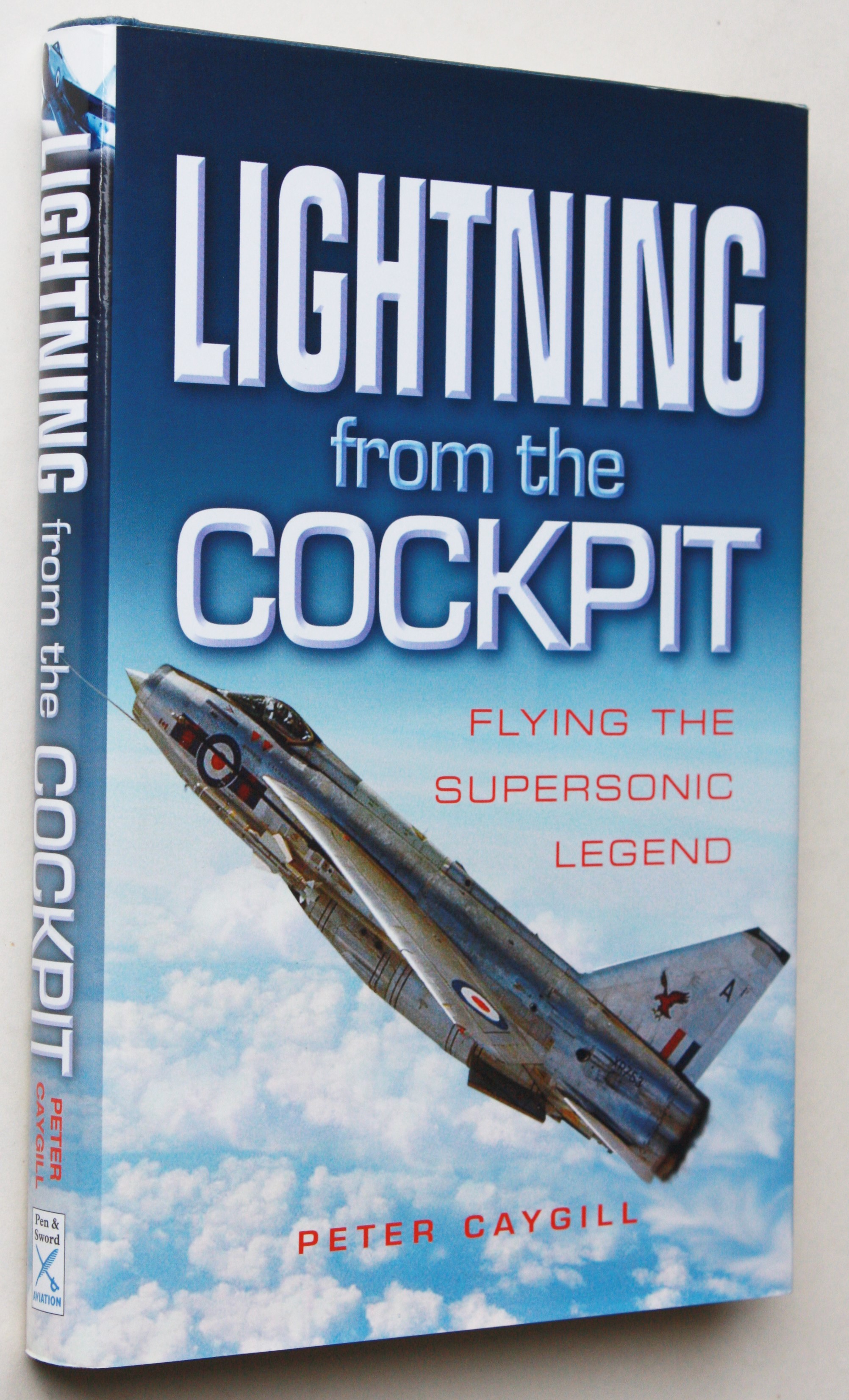 Lightning from the Cockpit: Flying the Supersonic Legend by Peter ...